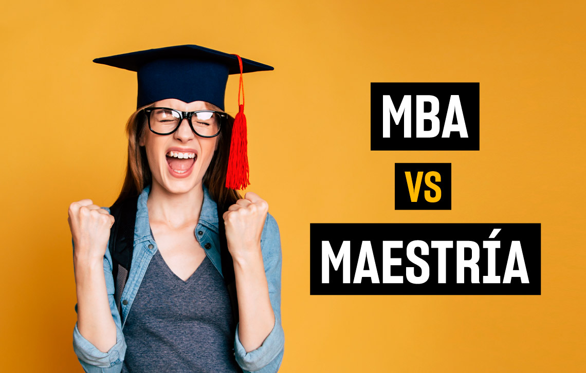 ¿Cómo elegir entre un MBA o maestría? diferencias, cuál es mejor